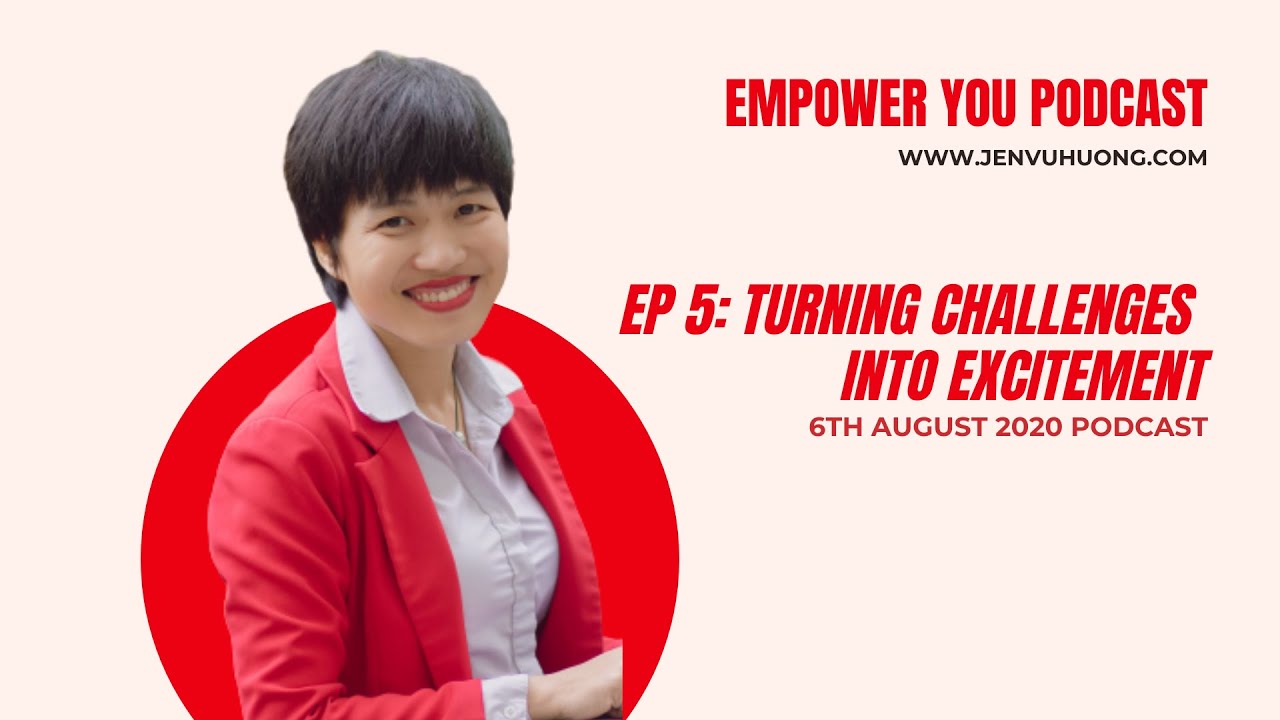 EP 5: Turning Challenges into Excitement - YouTube