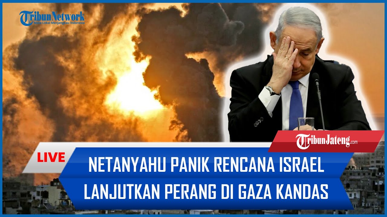 🔴Netanyahu Panik Rencana Israel Lanjutkan Perang Gaza Kandas, Dikecam ...