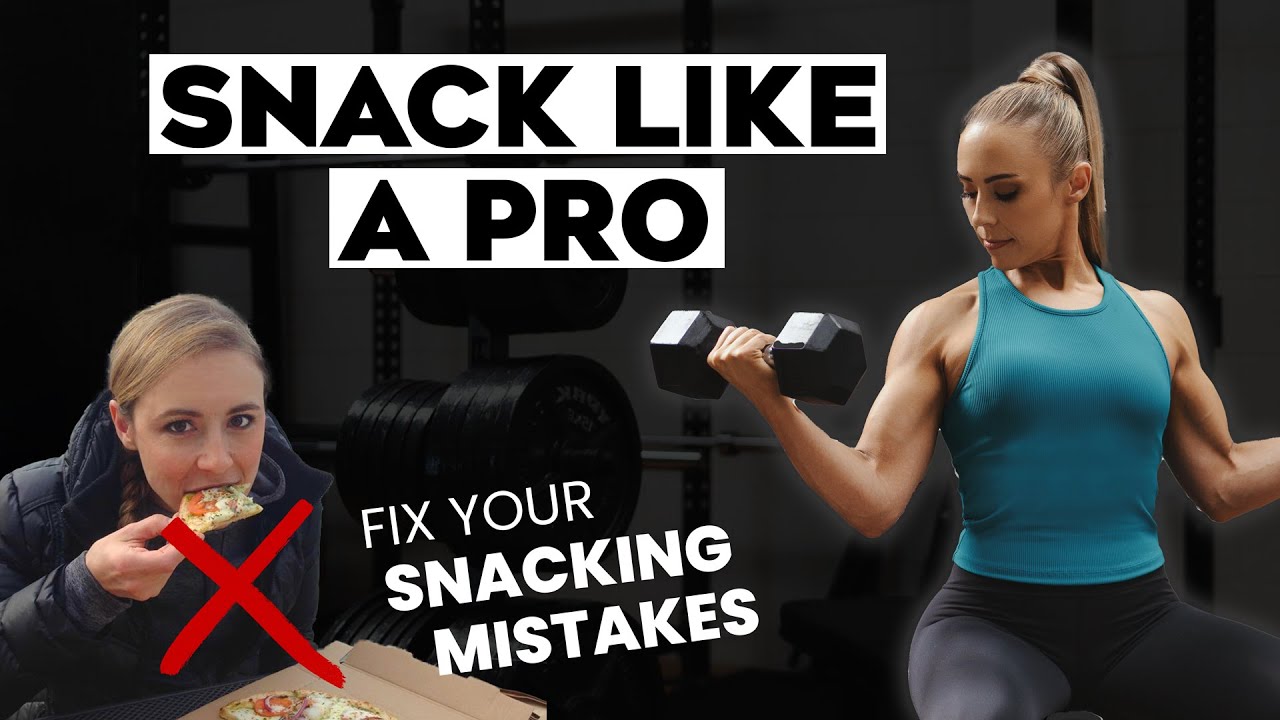 Biggest Snacking Mistakes: How To Snack Like A Pro And Feel More ...