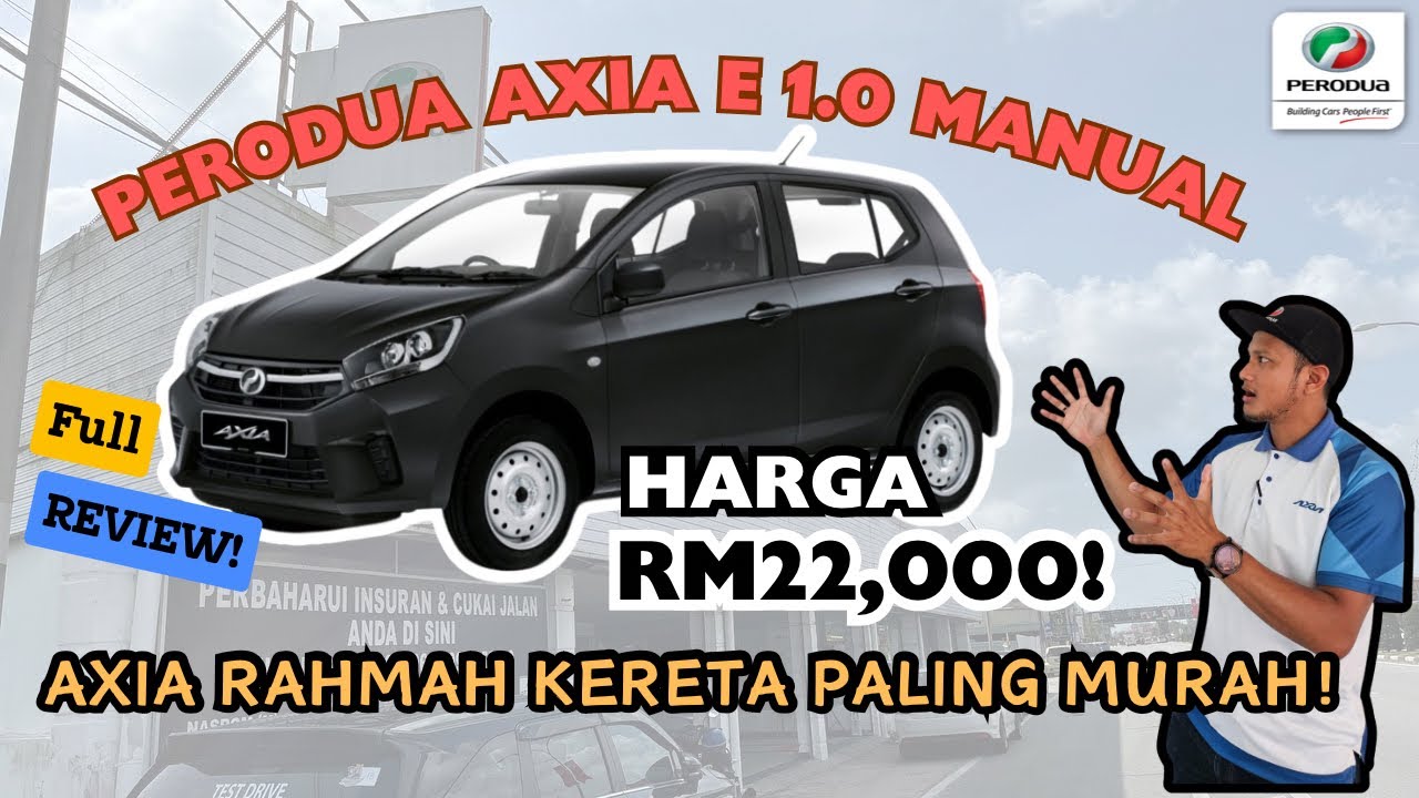 AXIA RAHMAH/👉AXIA 1.0 MANUAL KERETA YANG PALING MURAH DI MALAYSIA - YouTube