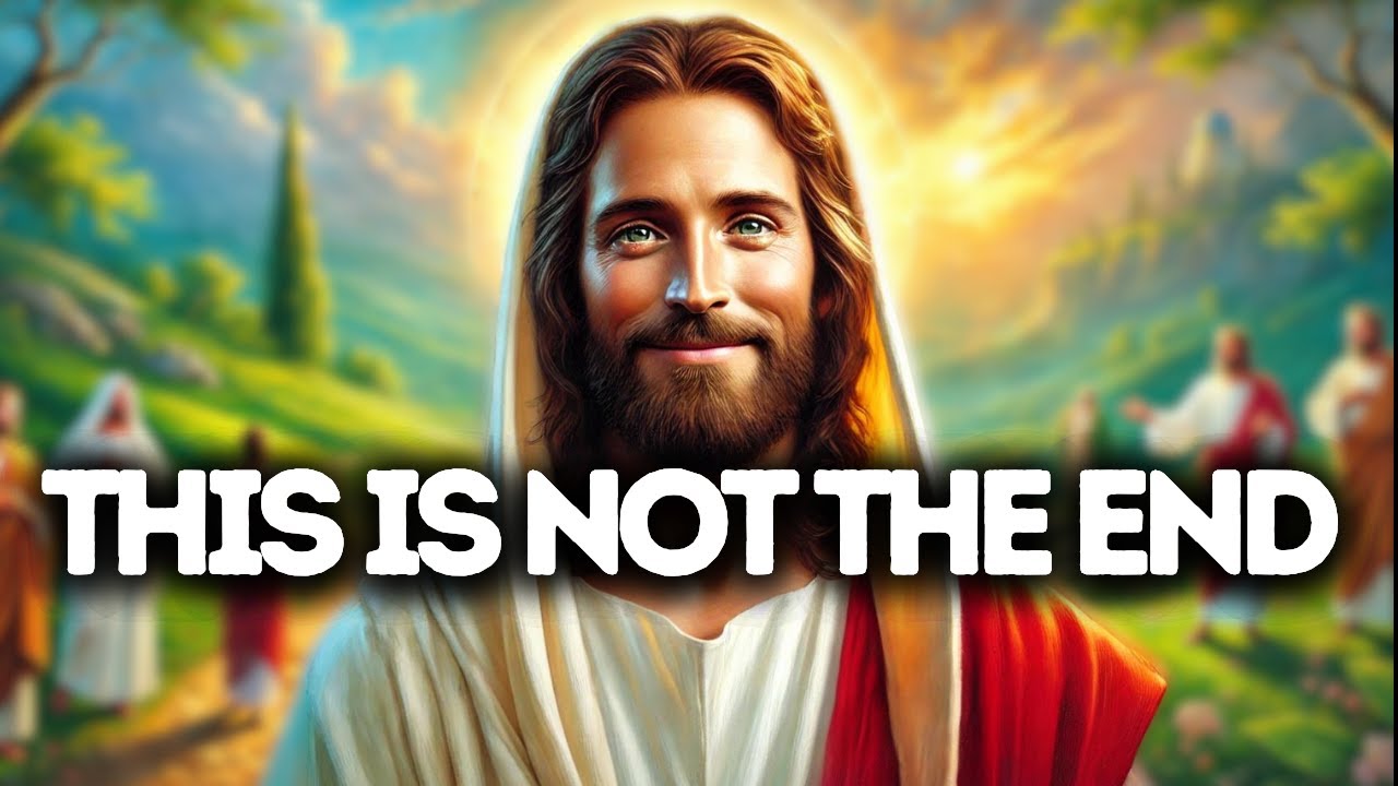 This is Not the End | God Says | God Message Today | Gods Message Now ...