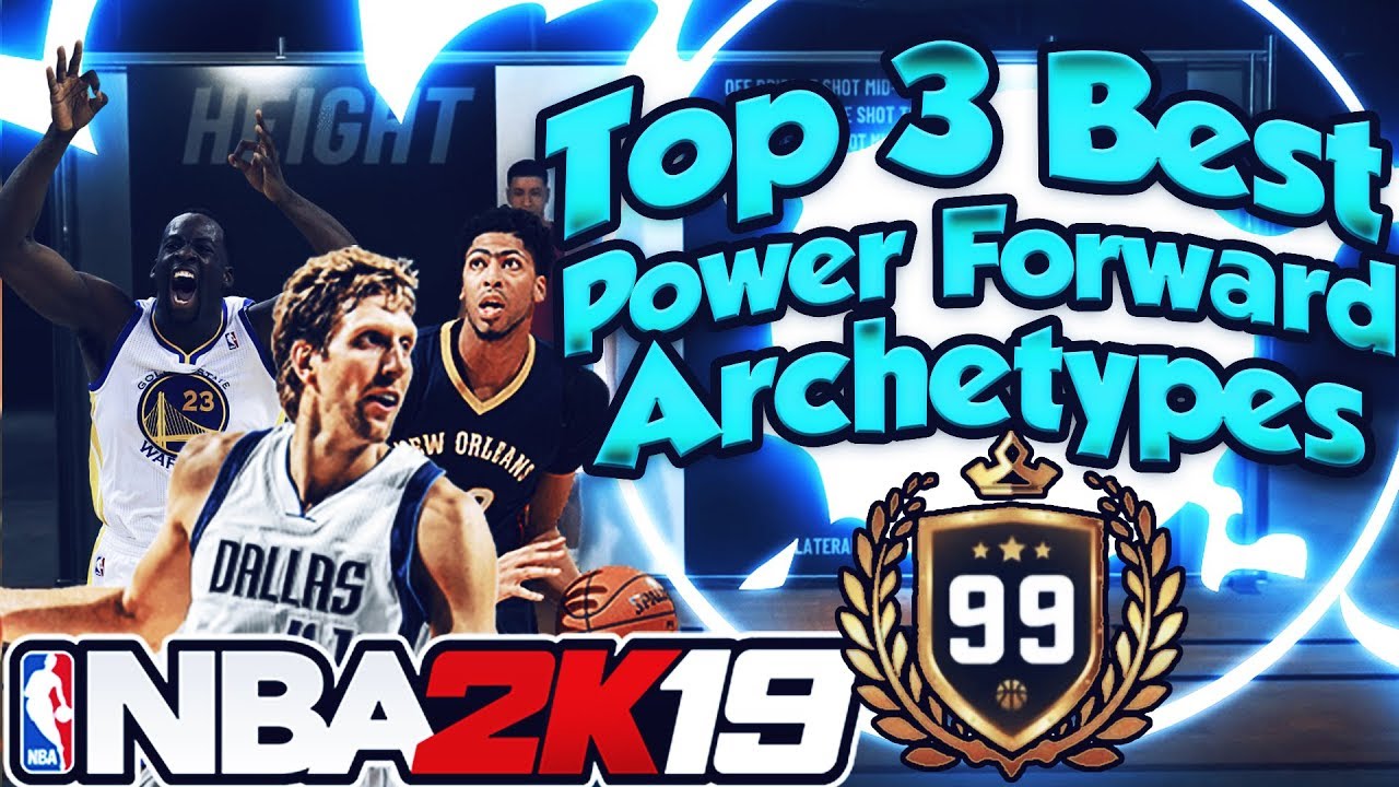 *New* Nba2k19 The Top 3 Best Power Forward Builds 2k19 Top 99, Park ...