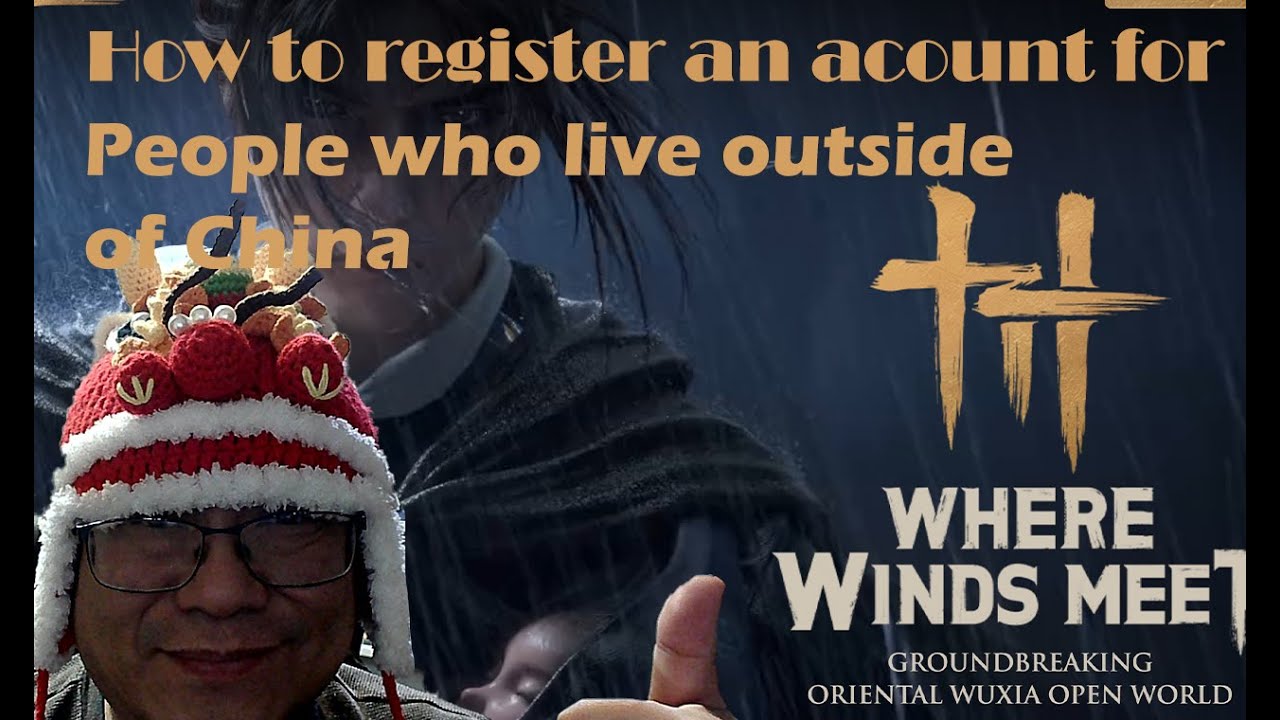 Where Winds Meet CN 《燕云十六声》 (Pt 2) how to register an account for ...