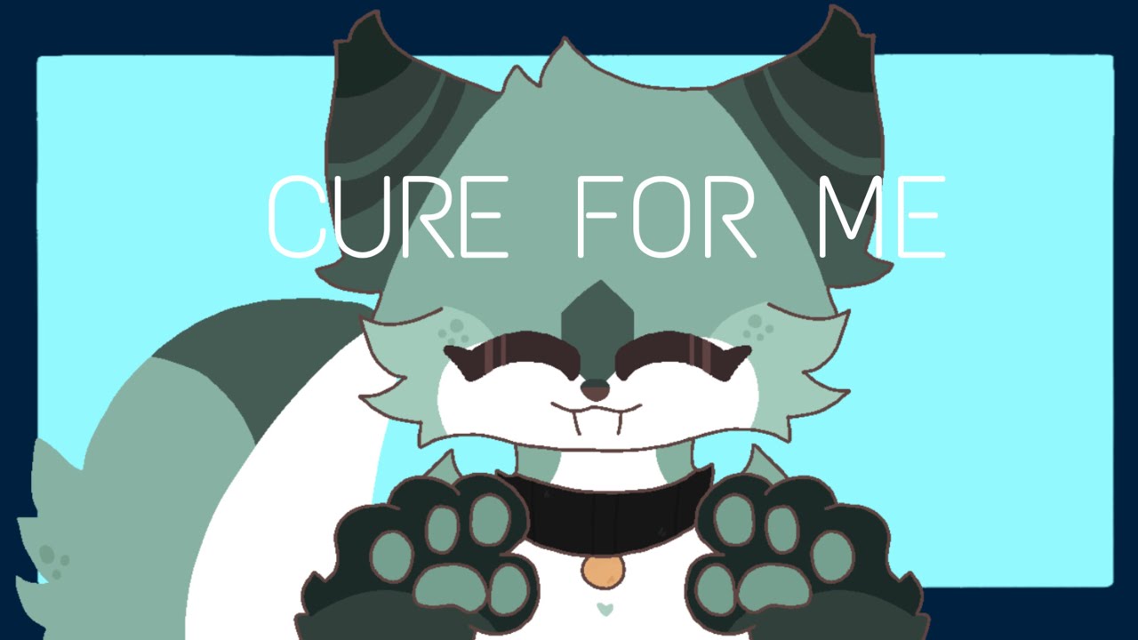 CURE FOR ME | animation meme - YouTube