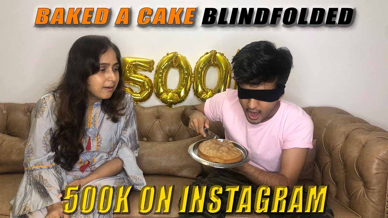 BAKED A CAKE BLINDFOLDED | FOR 500K ON INSTAGRAM. - YouTube
