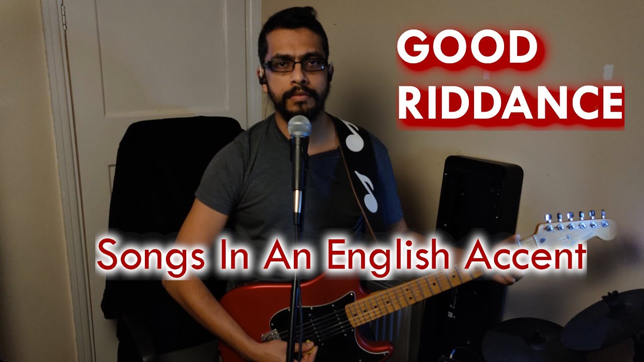 Good Riddance - Songs In An English Accent | Raj AC - YouTube
