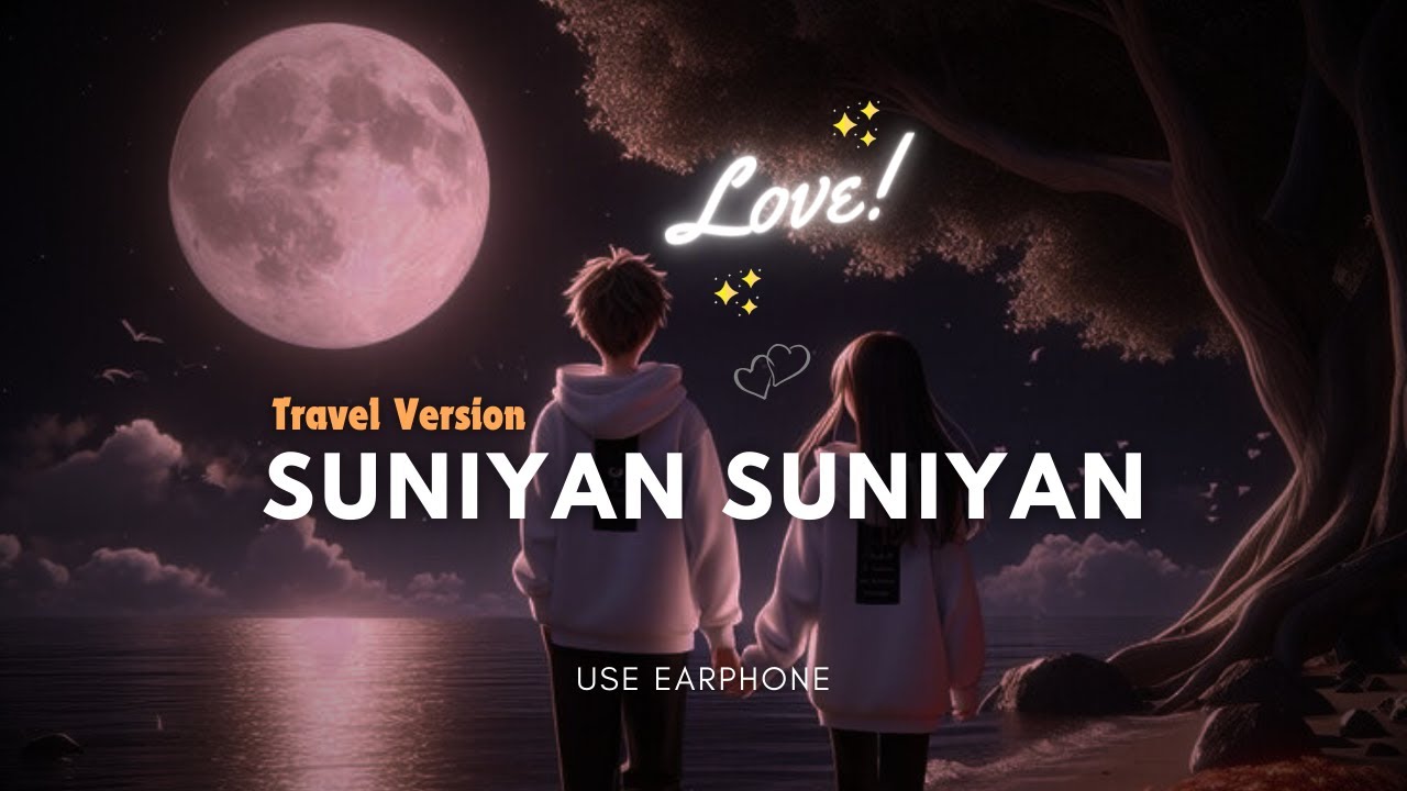 SUNIYAN SUNIYAN- Speed Up || Travel Version - YouTube