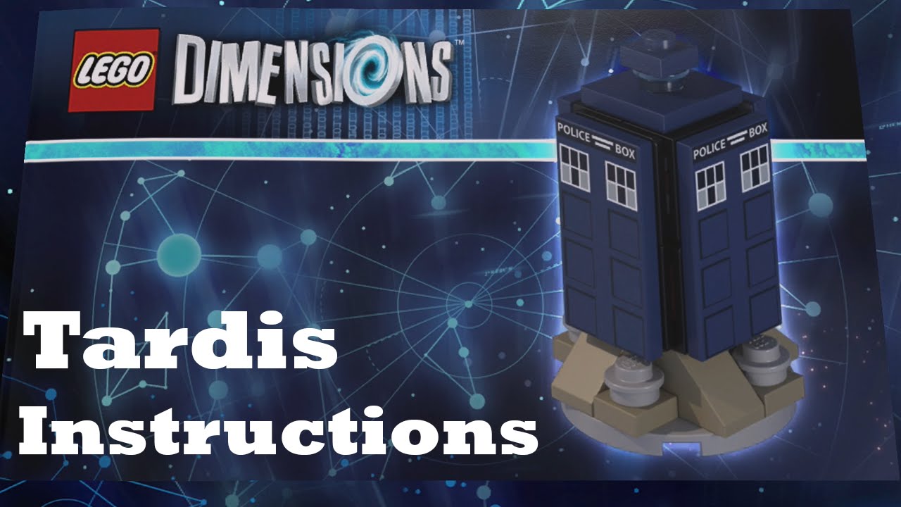 Lego Dimensions Doctor Who Level Pack! Tardis Instructions! - YouTube