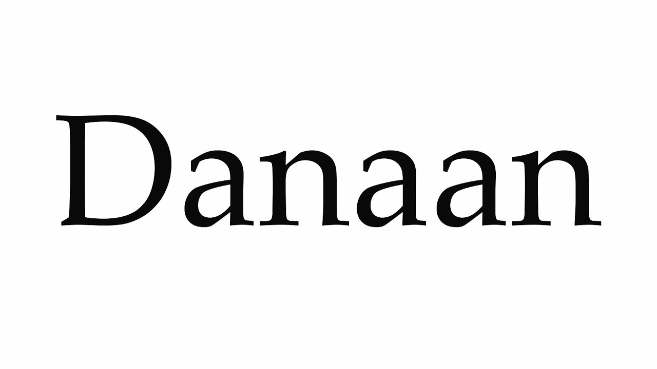 How to Pronounce Danaan - YouTube
