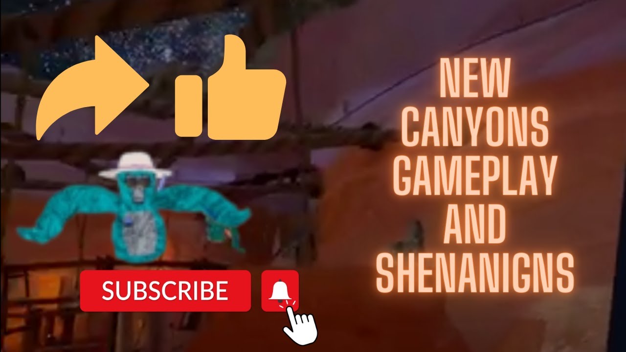 New Canyons Update And Shenanigans! - YouTube