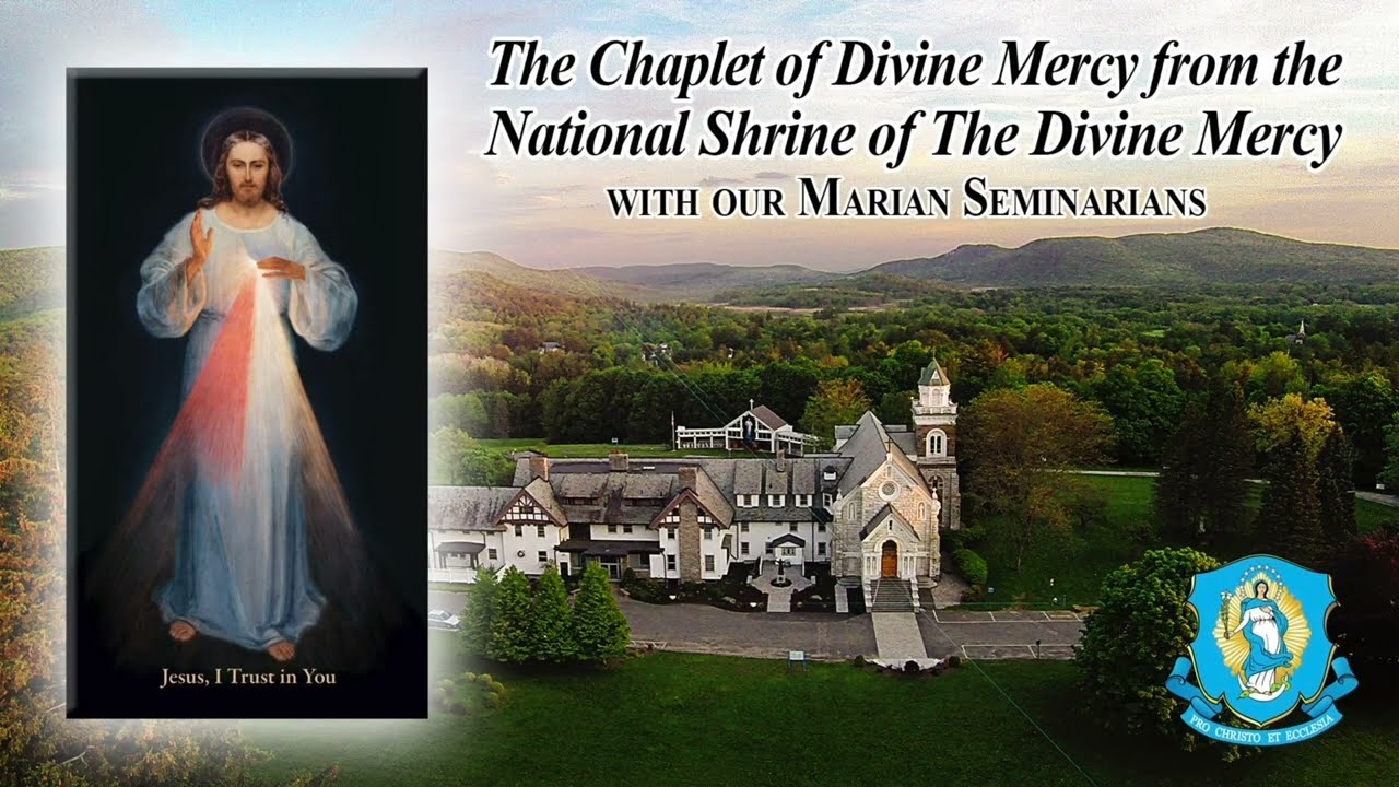 Thu, Sept. 15 - Chaplet of the Divine Mercy from the National Shrine ...