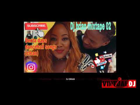 Dexta daps dancehall songs (clean) Dj brian mixtape 02#dancehall# ...