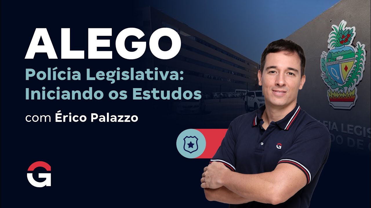 Concurso ALEGO Policial Legislativo: Iniciando os estudos com Érico ...