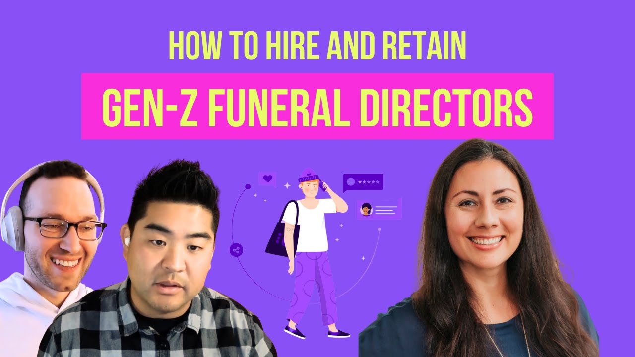 How to hire and retain Gen-Z funeral directors | Leili McMurrough ...