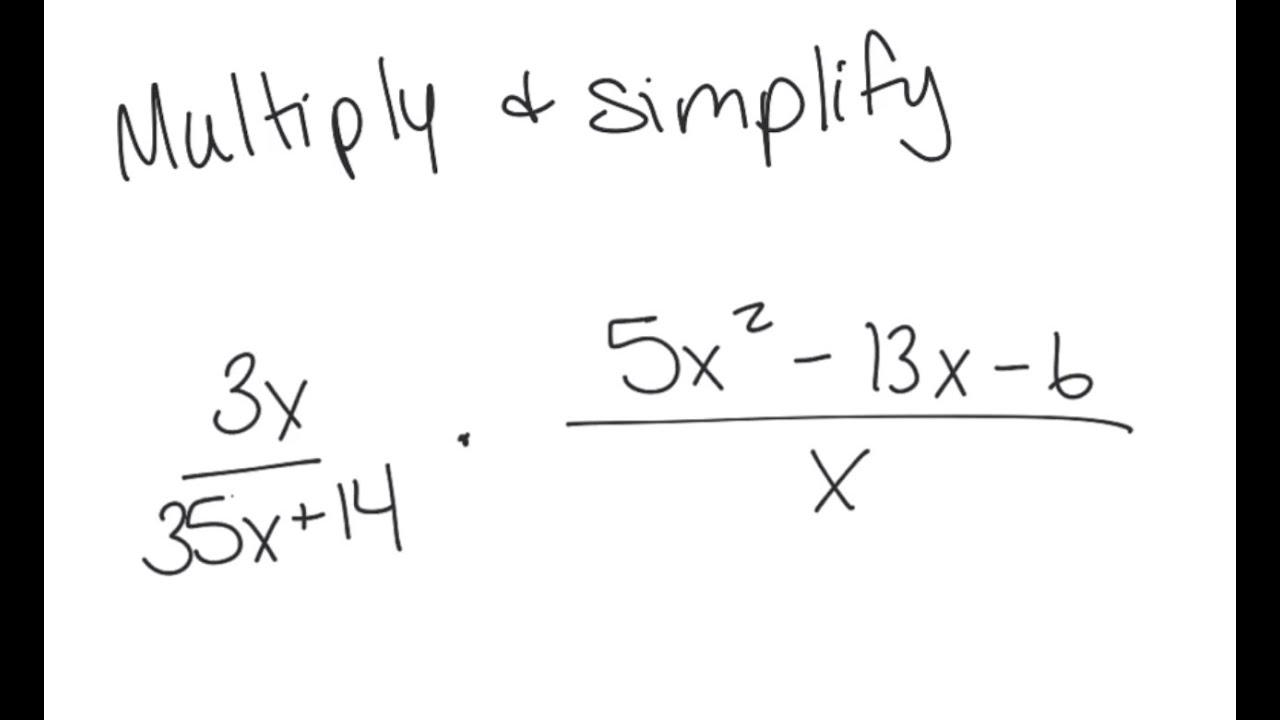 Rational Expressions Multiply 3x 35x 14 5x 2 13x 6 x YouTube rational-expressions-multiply-3x-35x-14-5x-2-13x-6-x-youtube