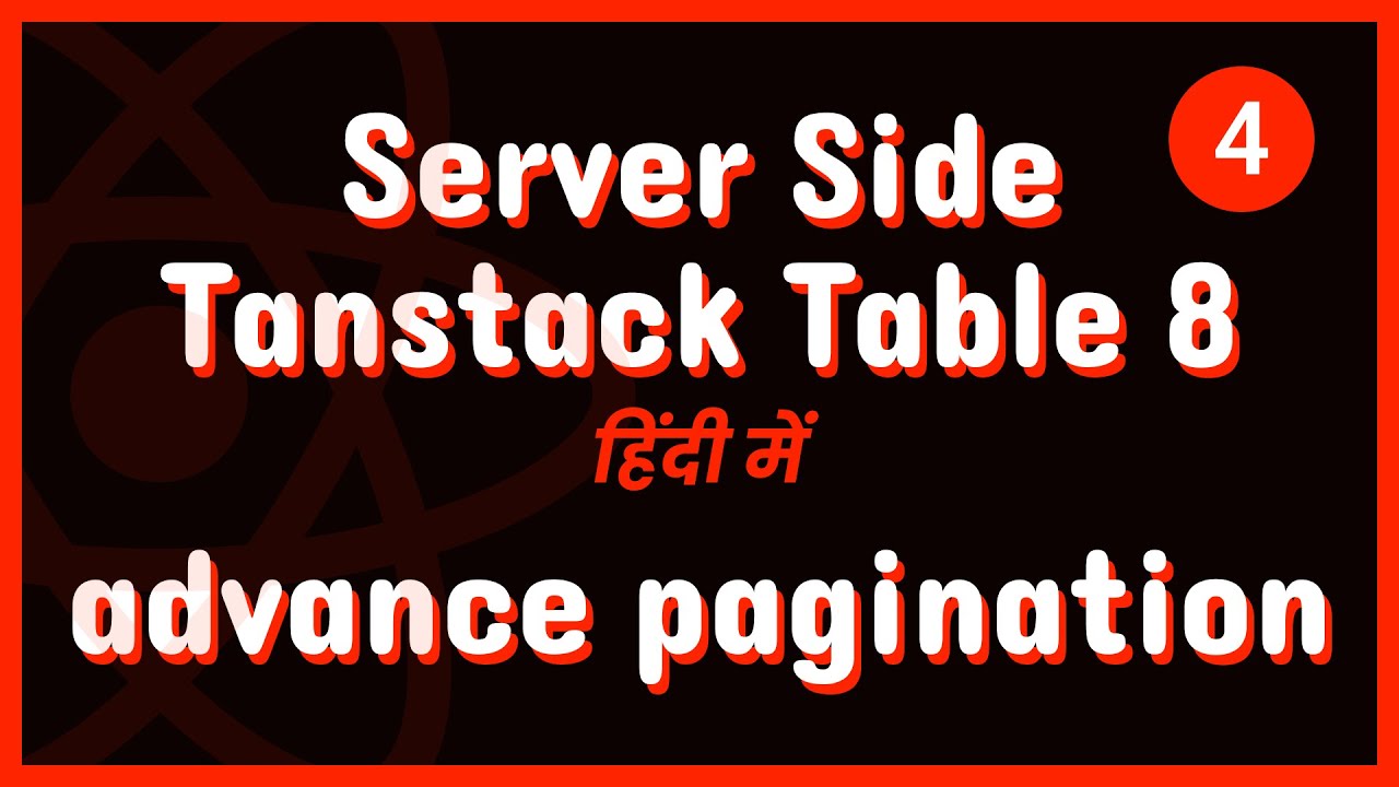Tanstak Table 8 - Server Side Advance Pagination + React Router DOM 6.14 - [4] हिंदी में - YouTube