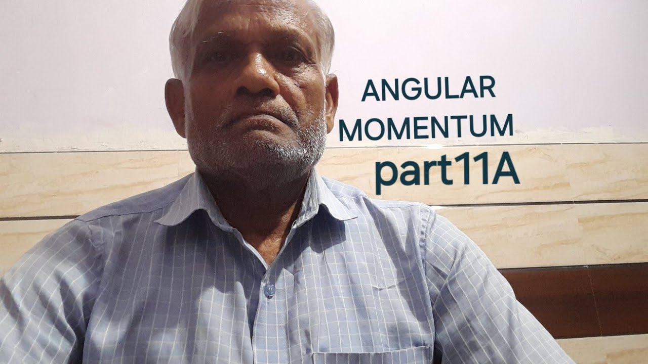 ANGULAR MOMENTUM 11A definition of angular momentum unit and some imp ...