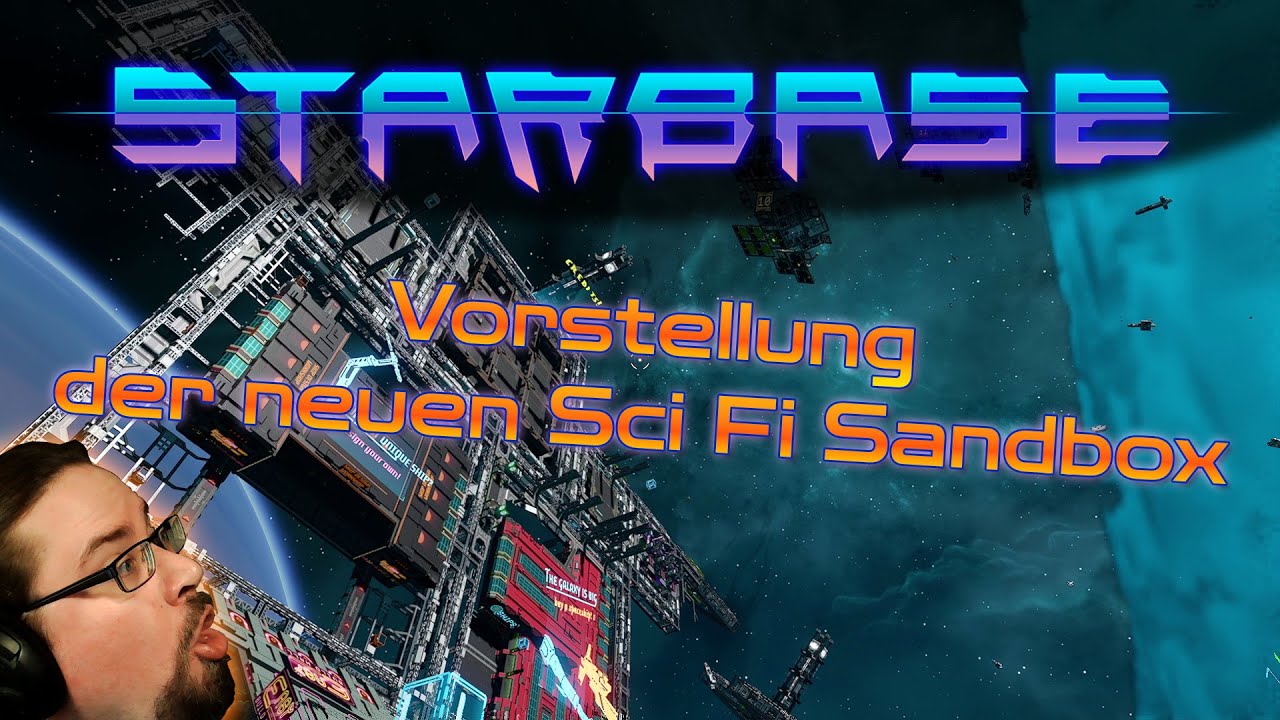 Starbase | Vorstellung der neuen Sci Fi Sandbox | Info - YouTube