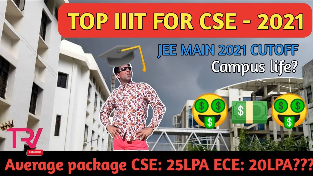 Top 10 IIIT For CSE in India 2021 || Average Package - Cutoff ...