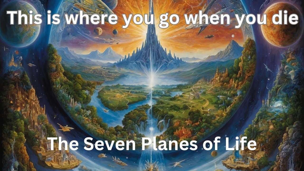 Dimensions Explained: The seven planes of life and where we go when we ...