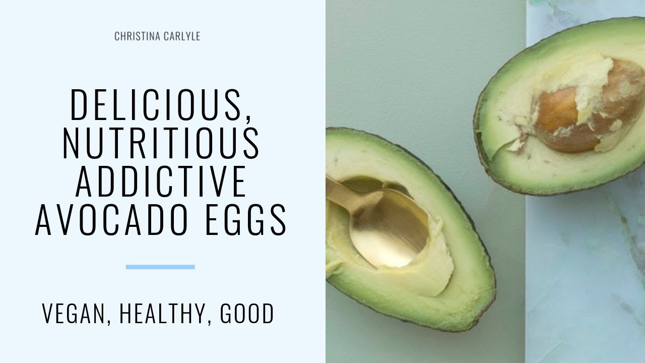 Healthy Addictive AF Avocado Eggs | Christina Carlyle - YouTube