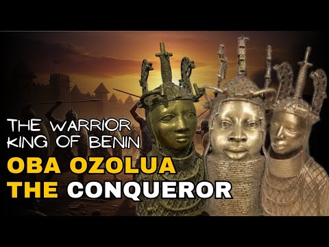 Oba Ozolua the Conqueror: The Warrior King of Benin - YouTube