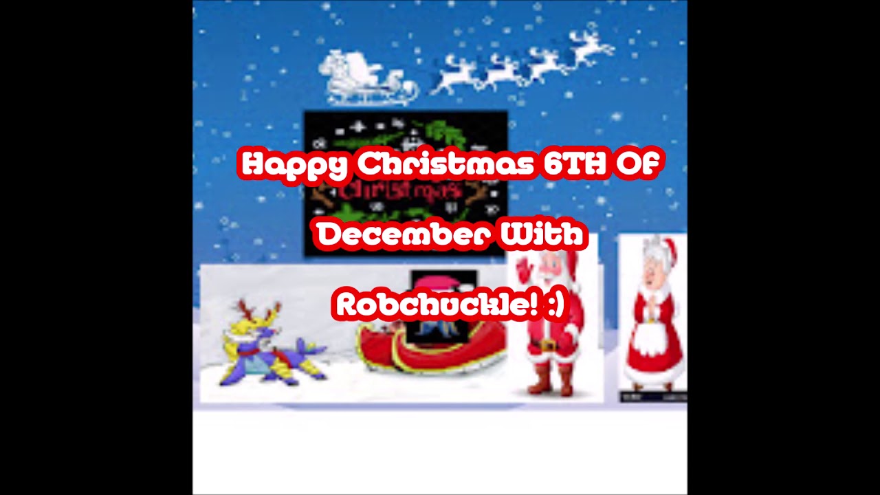 Happy Christmas 6TH Of December With Robchuckle - YouTube