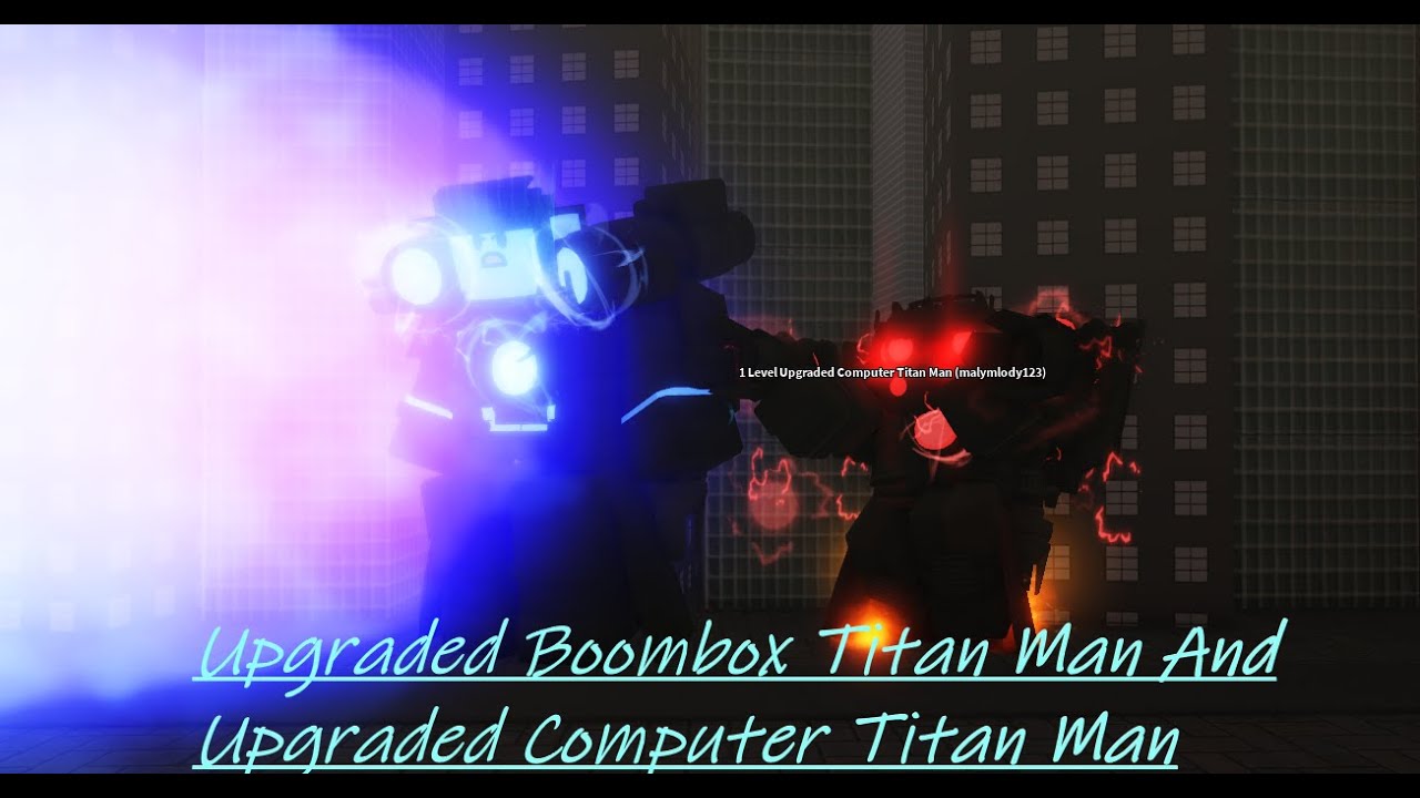 Upgraded Boombox Titan Man & Upgraded Computer Titan Man Showcase | Box ...