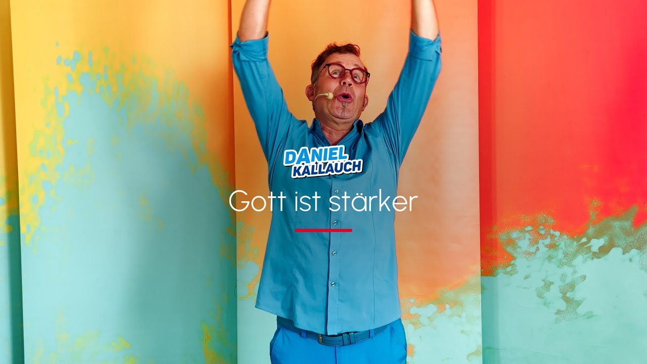 Daniel Kallauch - Gott ist stärker, Gott ist größer - Lied mit ...