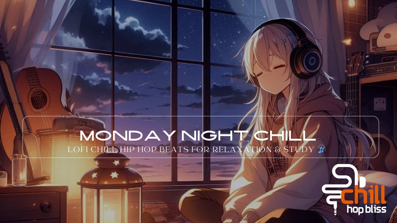 Monday Night Chill 🌙 | Lofi Chill Hip Hop Beats for Relaxation & Study ...