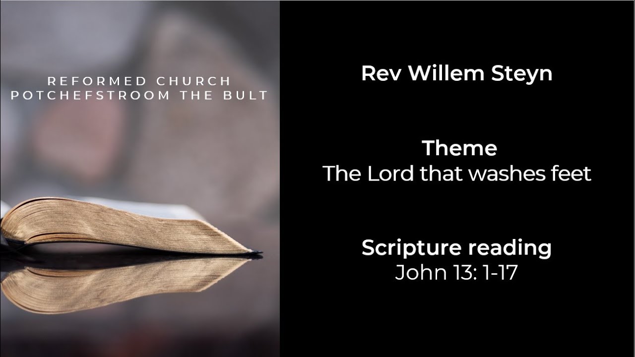 10 April 2022 - Rev Willem Steyn - The Lord that washes feet - YouTube