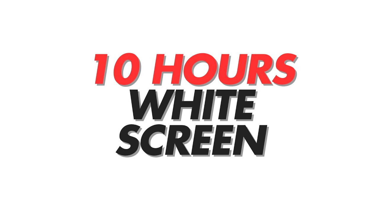 White Screen | 10 Hours of Pure White Screen in HD | White Background ...