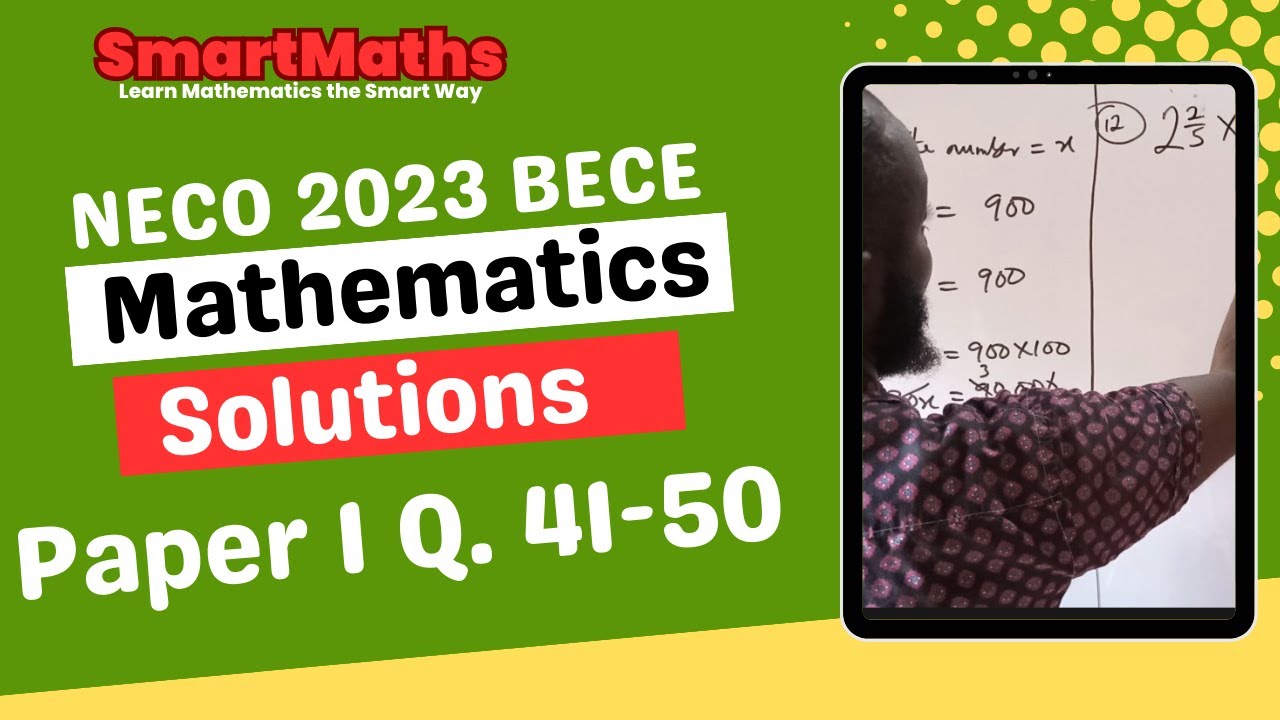 Questions 41-50 NECO BECE 2023 Mathematics Solutions - YouTube