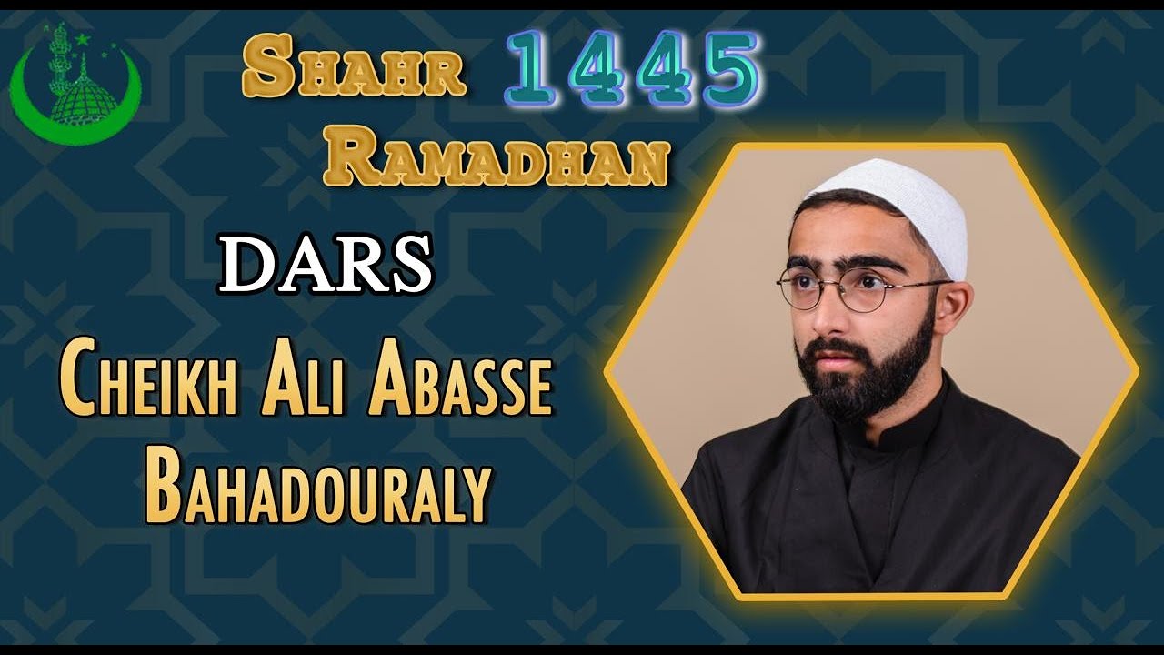 3- DARS 3 - Cheikh Ali Abasse Bahadouraly - 17 Ramadhan 1445 - YouTube