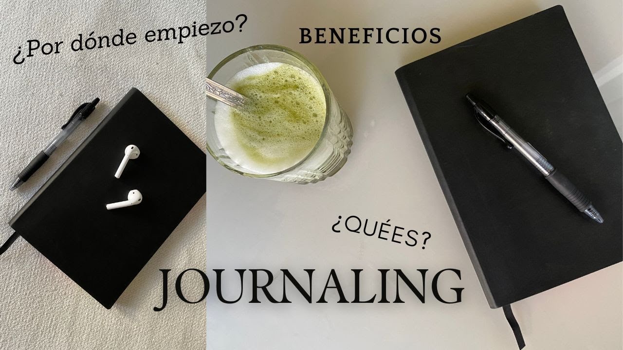 JOURNALING | ¿Qué es? ¿Cómo empezar? beneficios - YouTube