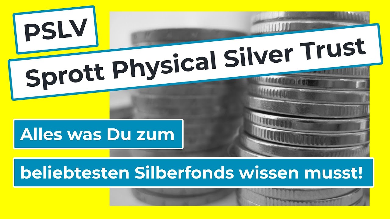Sprott Physiscal Silver Trust PSLV - alles zum beliebtesten Silberfonds ...