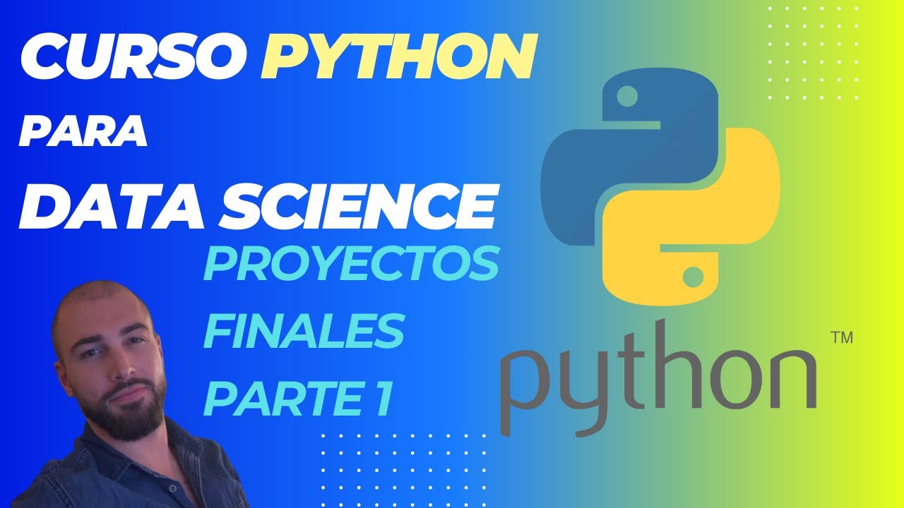 Proyectos Finales Parte 1| Curso de Python para Data Scientist | Data con Steven - YouTube