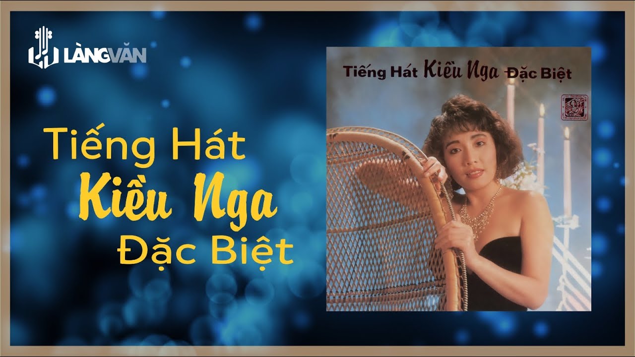 Tiếng Hát Kiều Nga Đặc Biệt (Album) | Kiều Nga | Nhạc Trẻ Hải Ngoại ...