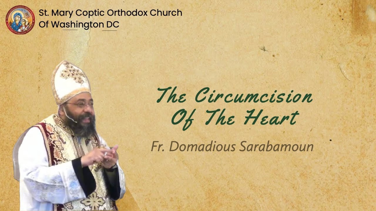 The Circumcision Of The Heart | The Sermon From Saturday Divine Liturgy ...