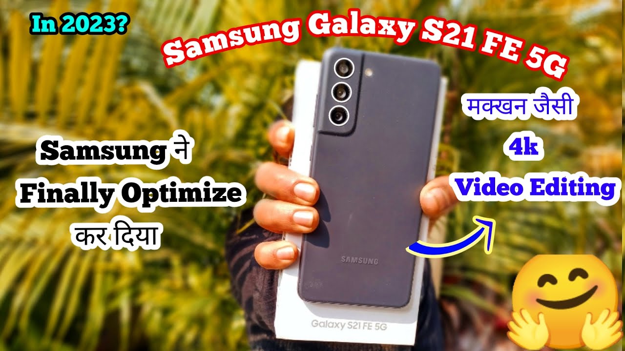 Samsung Galaxy S21 FE 5G 4k Video Editing Test - is It The Ultimate ...
