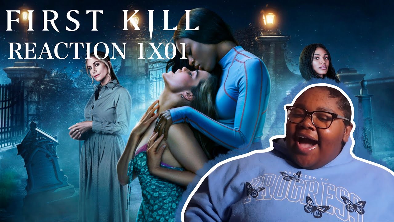 FIRST KILL 1X1 REACTION!!! EPISODE 1 - "First Kiss" - YouTube