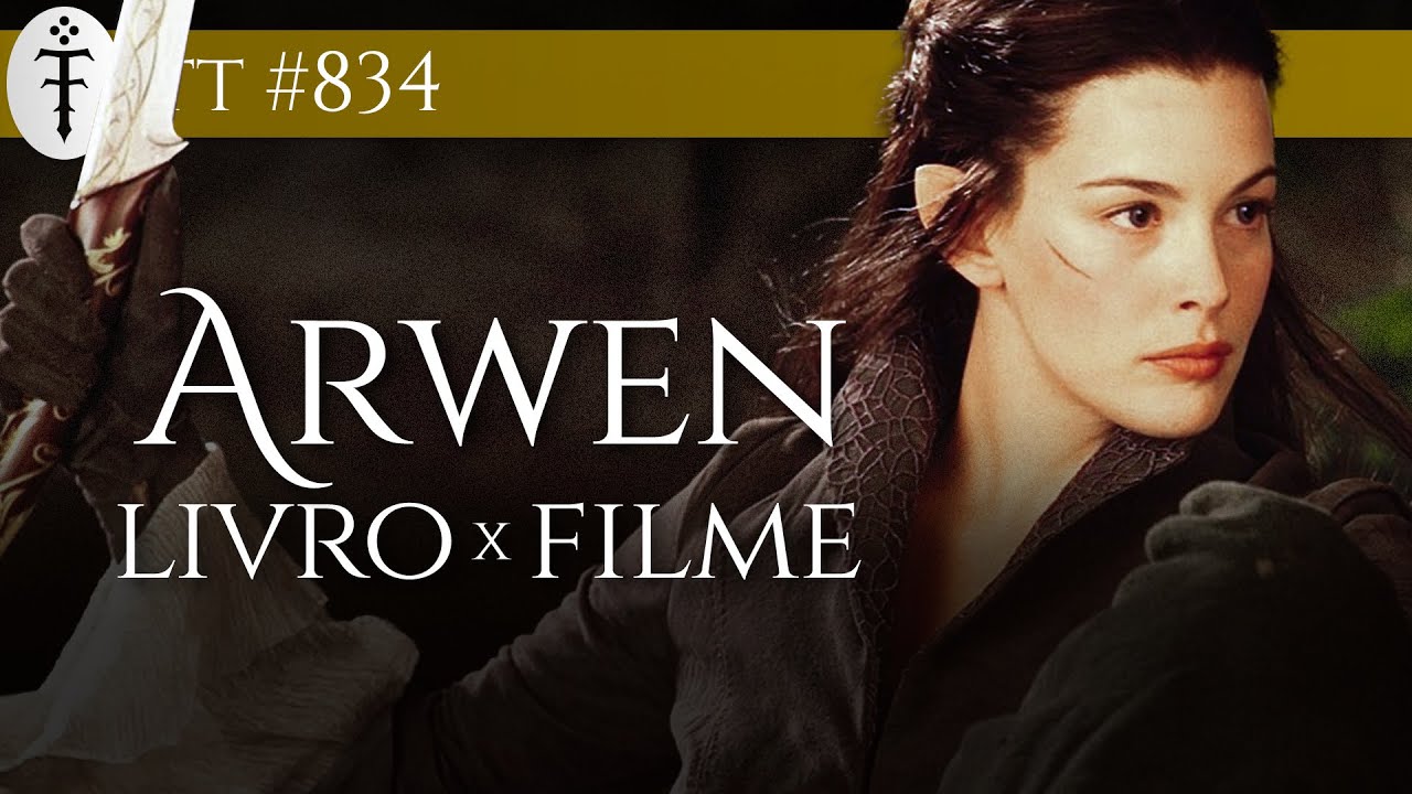 Arwen nos filmes de "O Senhor dos Anéis" | TT 834 - YouTube