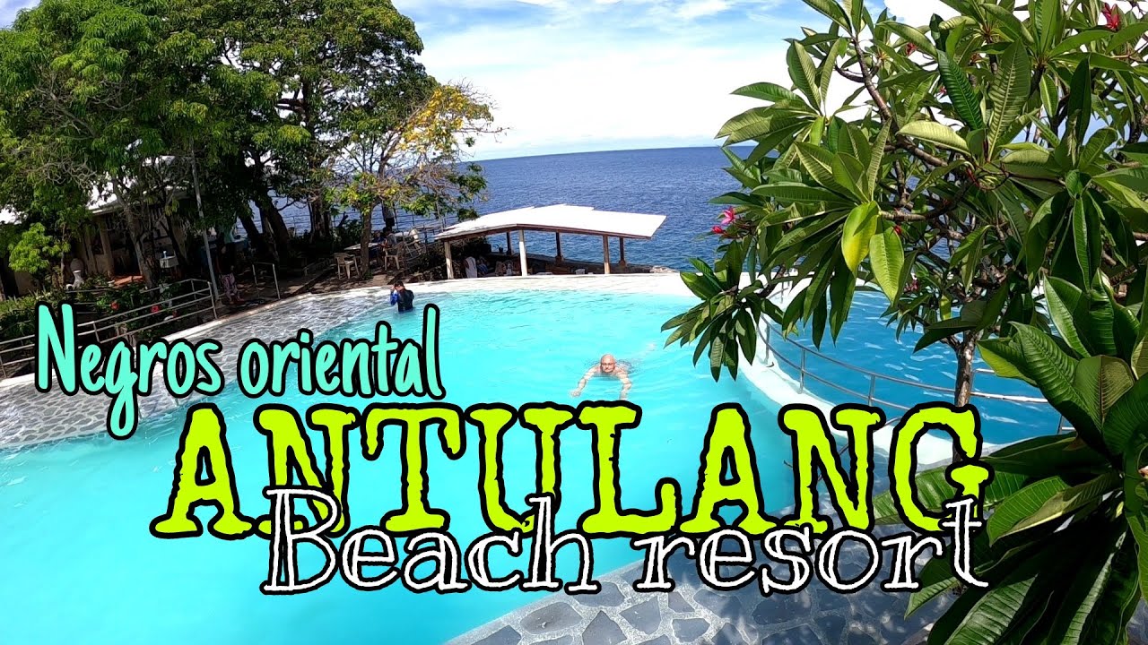 ANTULANG BEACH RESORT NEGROS ORIENTAL. - YouTube