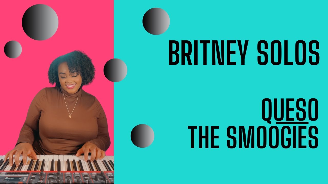 Britney Solo | Queso: By The Smoogies - YouTube