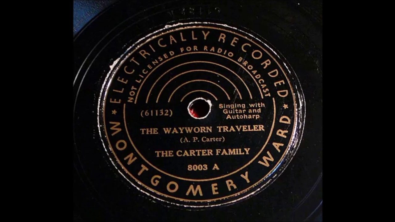 The Carter Family - The Wayworn Traveler - YouTube
