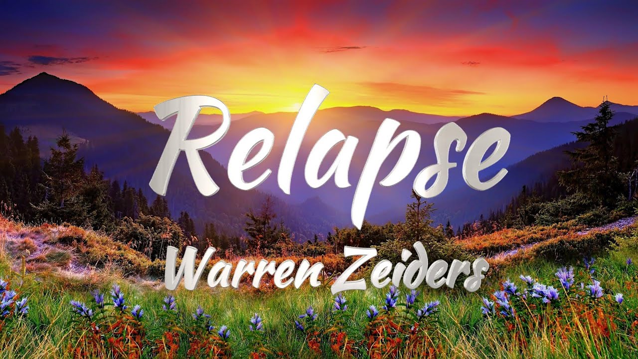 Warren Zeiders - Relapse (Lyrics) - YouTube