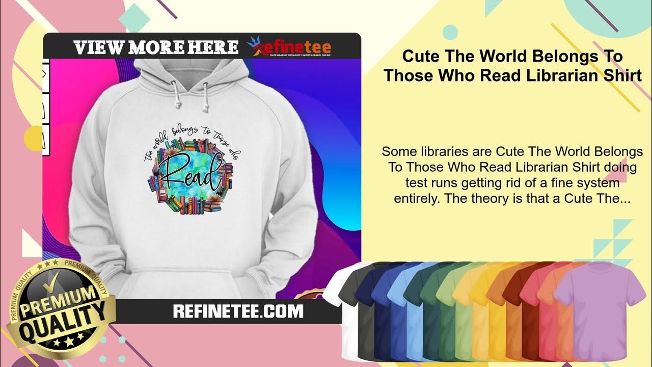 Cute The World Belongs To Those Who Read Librarian Shirt - YouTube