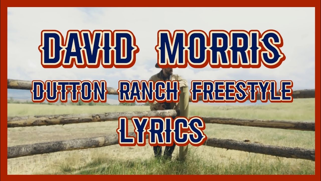 David Morris - "Dutton Ranch Freestyle" (Lyrics) - YouTube
