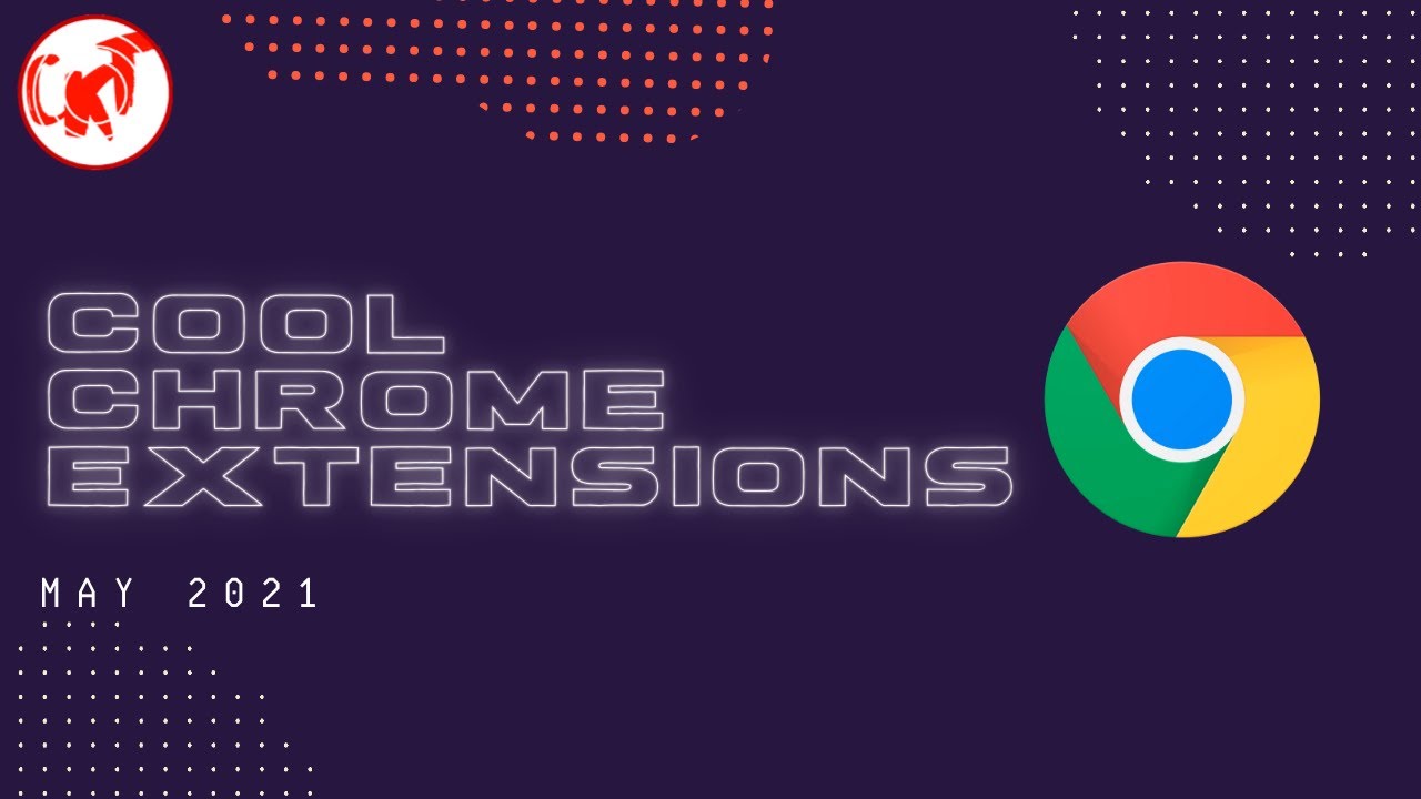 Cool chrome extensions May 2021.... - YouTube