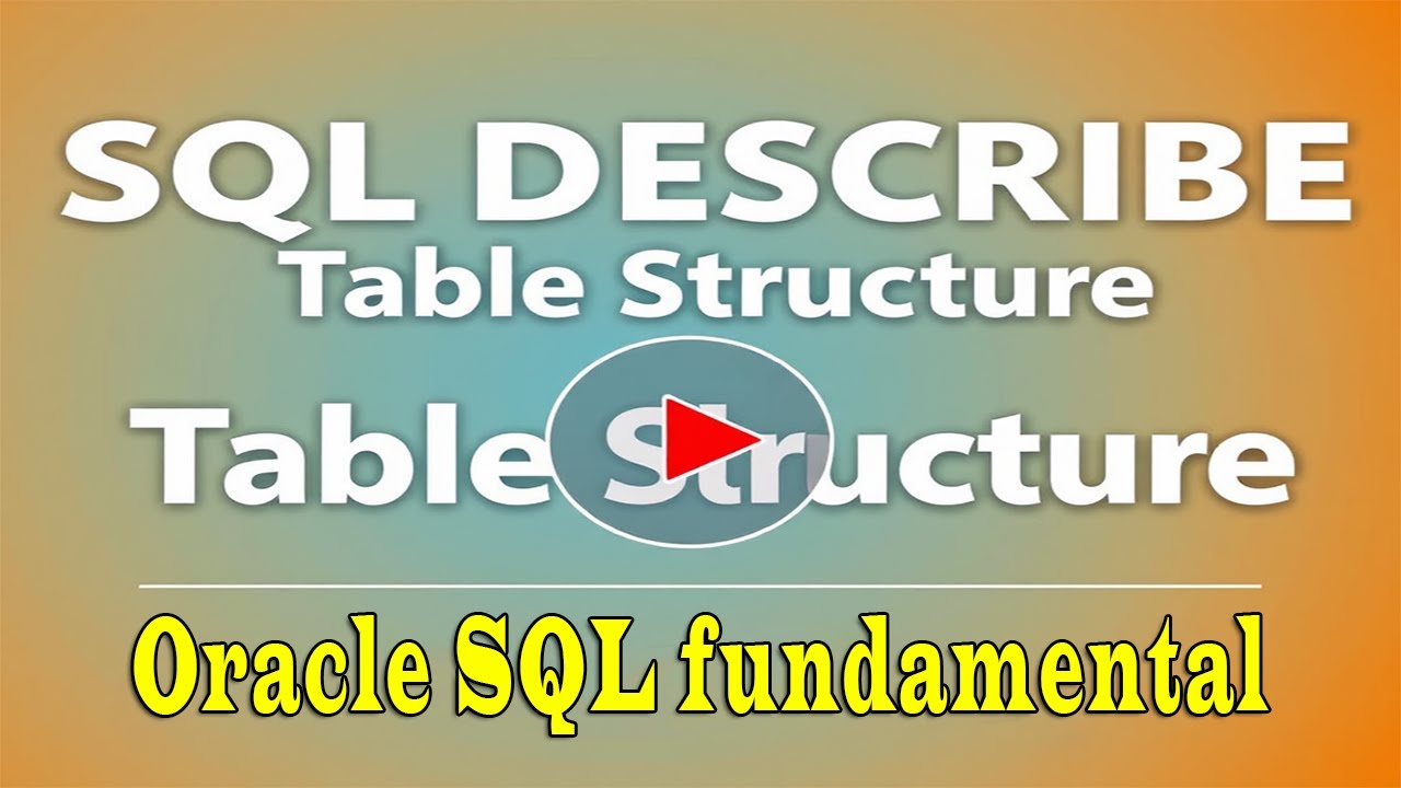 Sql Describe Table Structure Oracle Sql Fundamental Youtube 2441